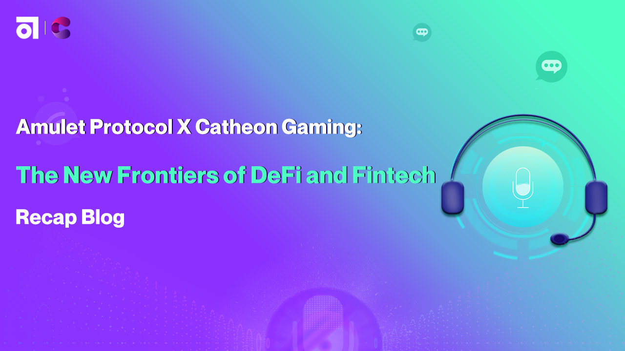 Amulet x Catheon Gaming: The New Frontiers of DeFi and Fintech - Amulet Blog