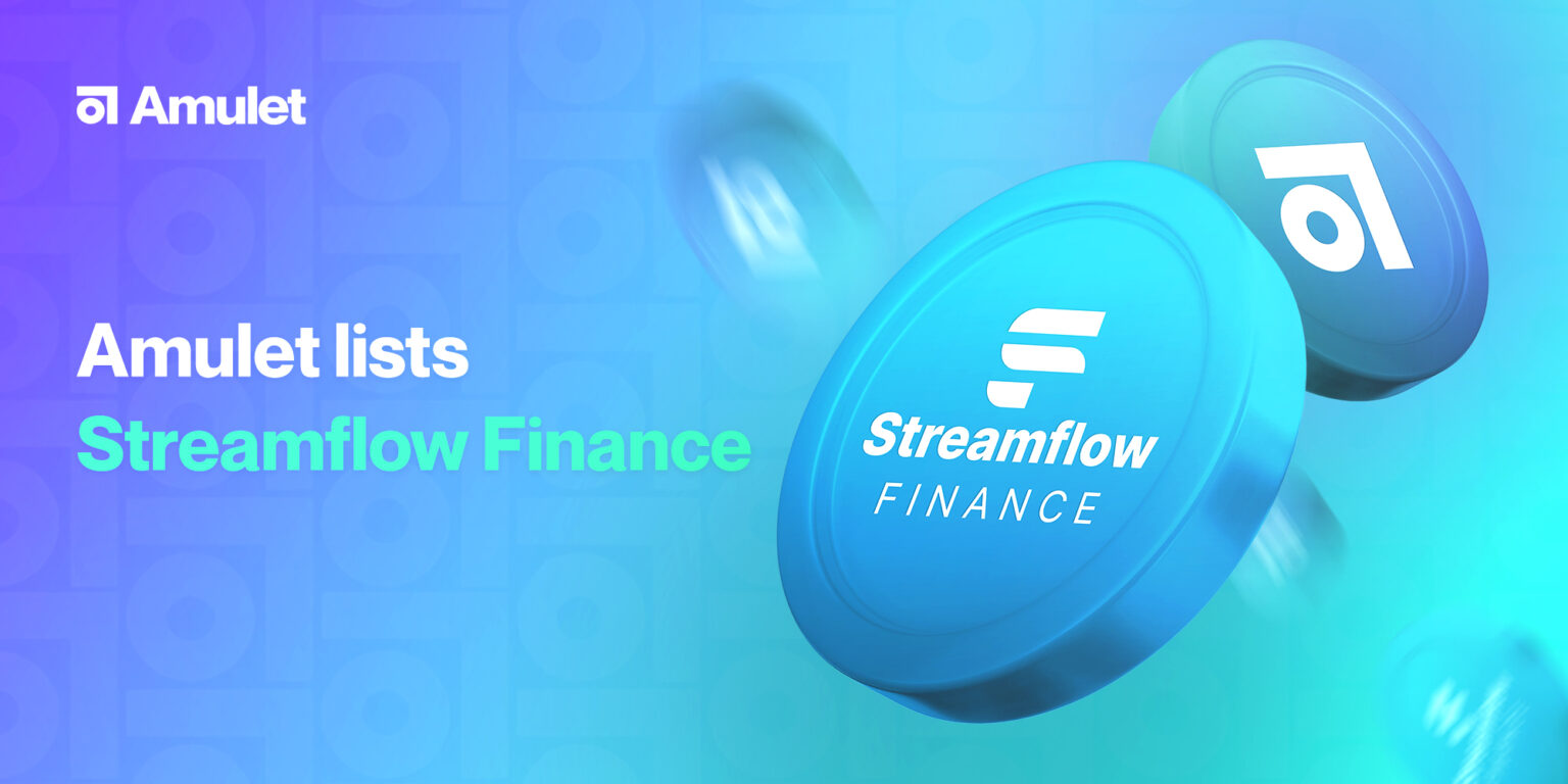 Amulet lists Streamflow Finance on MainNet! - Amulet Blog